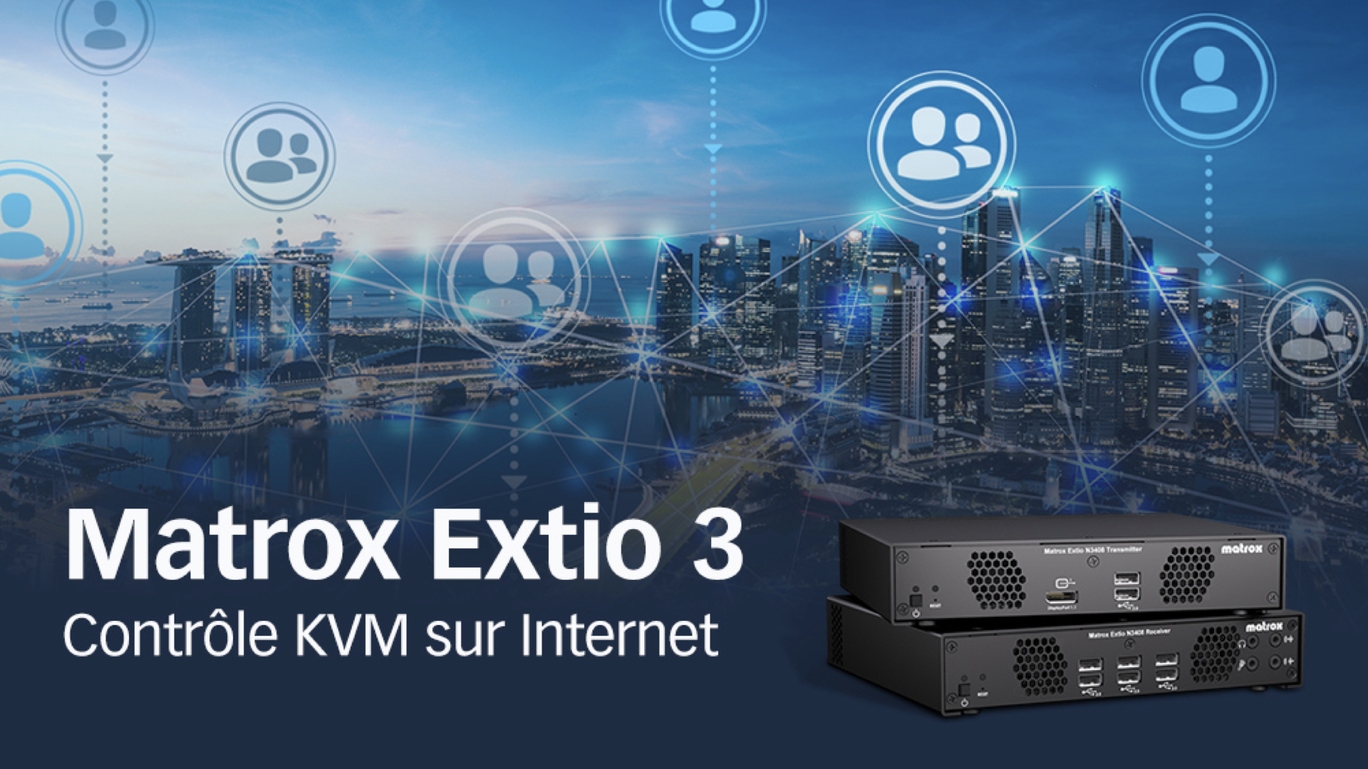 Sonovision - Les KVM Matrox Extio 3 se virtualisent