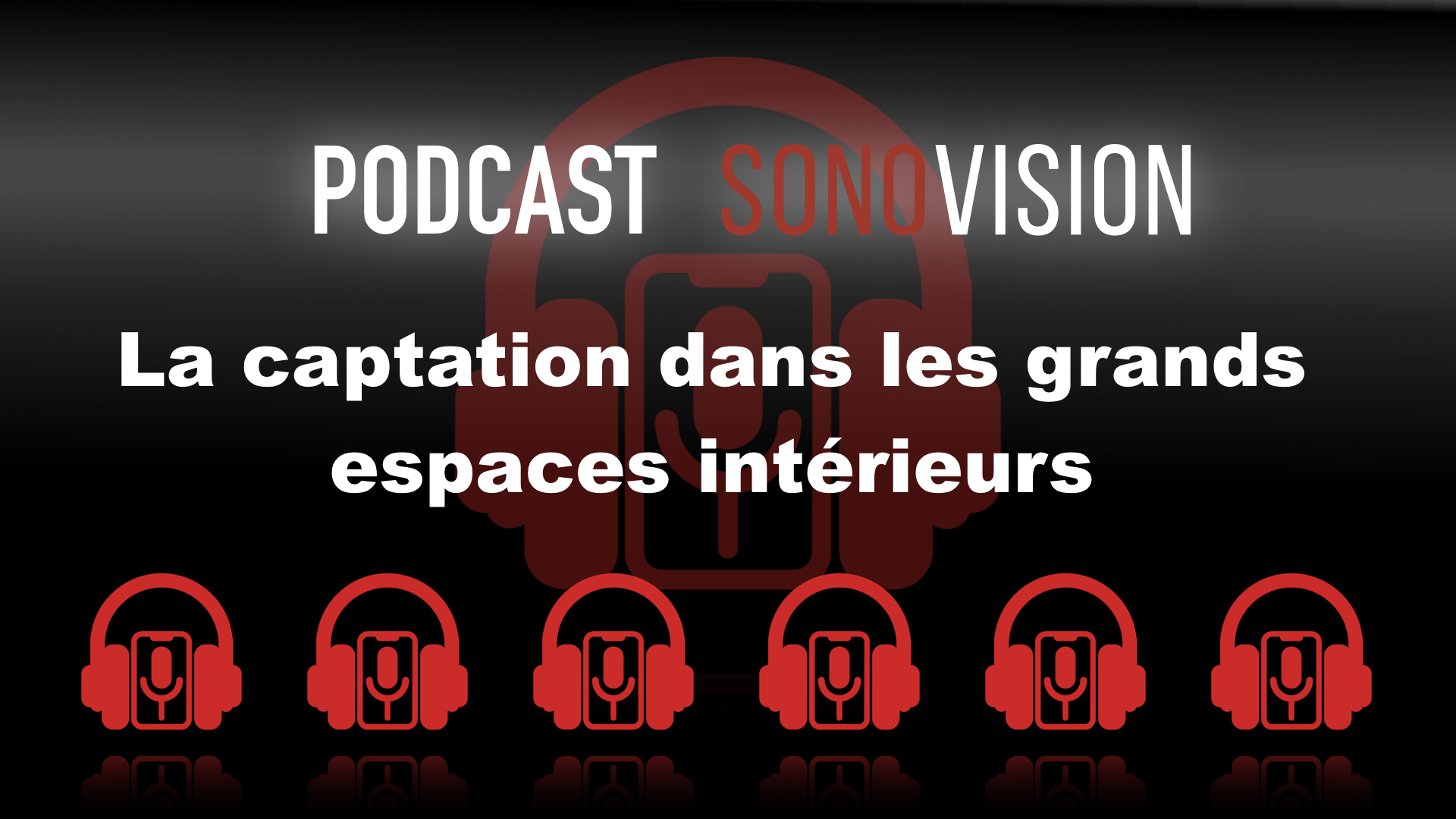 Sonovision - Le Podcast de la semaine consacré à la captation dans les ...